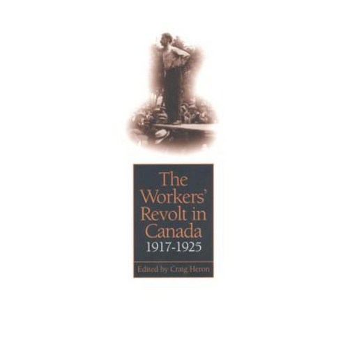 Workers Revolt in Canada 1917- Hardcover, University of Toronto Press ...