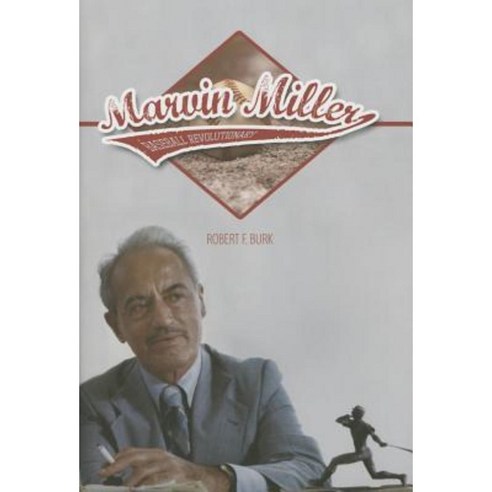 Marvin Miller Baseball Revolutionary Hardcover, University of Illinois ...