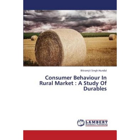 Consumer Behaviour in Rural Market: A Study of Durables Paperback, LAP ...