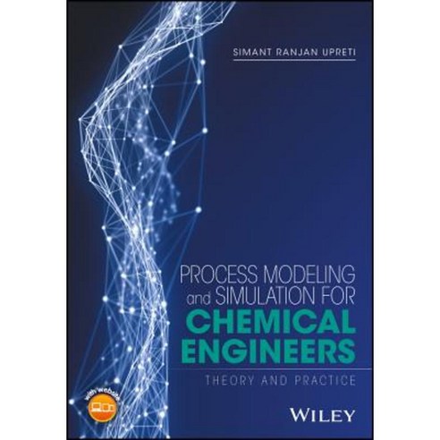 Process Modeling and Simulation for Chemical Engineers: Theory and Practice Har