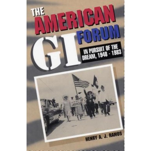 The American GI Forum: In Pursuit of the Dream 1948-1983 Paperback ...