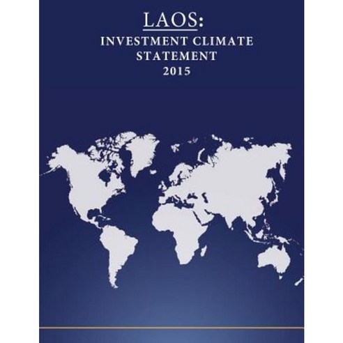 Laos: Investment Climate Statement 2015 Paperback, Createspace ...