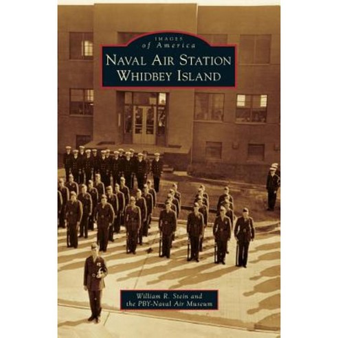 Naval Air Station Whidbey Island Hardcover, Arcadia Publishing Library ...