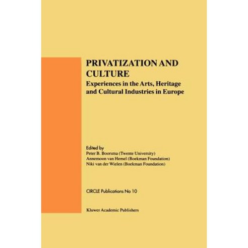 Privatization and Culture: Experiences in the Arts Heritage and Cultural Industries in Europe ...