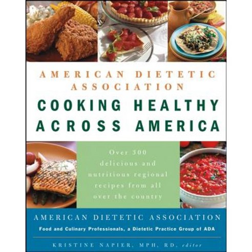 American Dietetic Association Cooking Healthy Across America Paperback ...