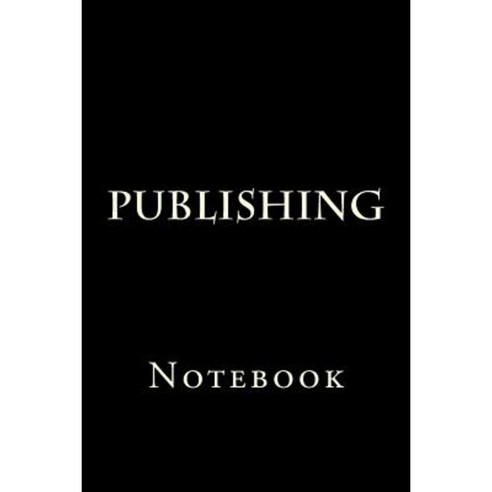 Publishing: Notebook Paperback, Createspace Independent Publishing ...