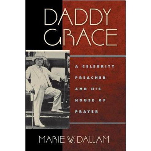 Daddy Grace: A Celebrity Preacher and His House of Prayer Hardcover, New York U