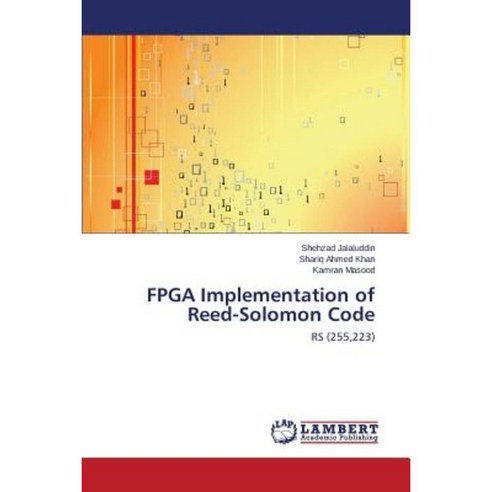 FPGA Implementation of Reed-Solomon Code Paperback, LAP Lambert Academic Publis