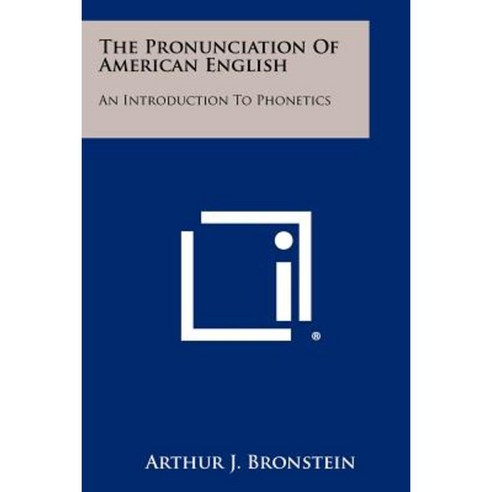 The Pronunciation of American English: An Introduction to Phonetics ...