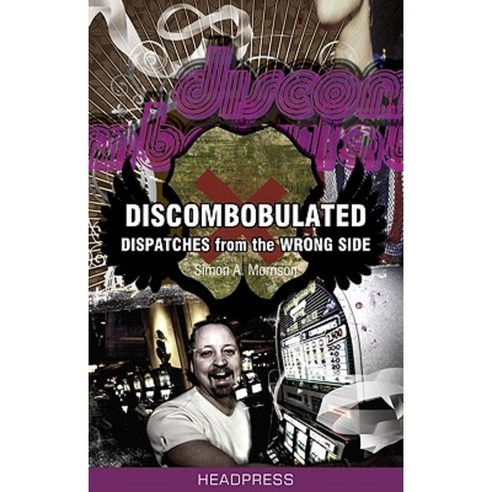 Discombobulated: Dispatches from the Wrong Side Paperback, Headpress ...