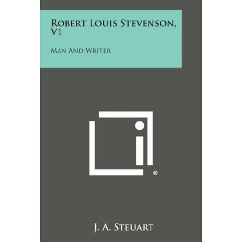 Robert Louis Stevenson V1: Man and Writer Paperback, Literary Licensing ...