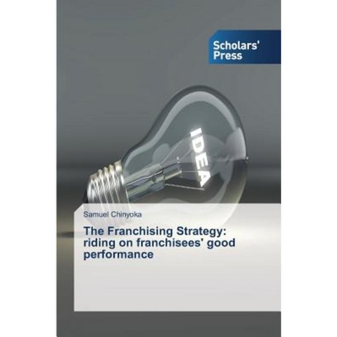 The Franchising Strategy: Riding on Franchisees'' Good Performance ...