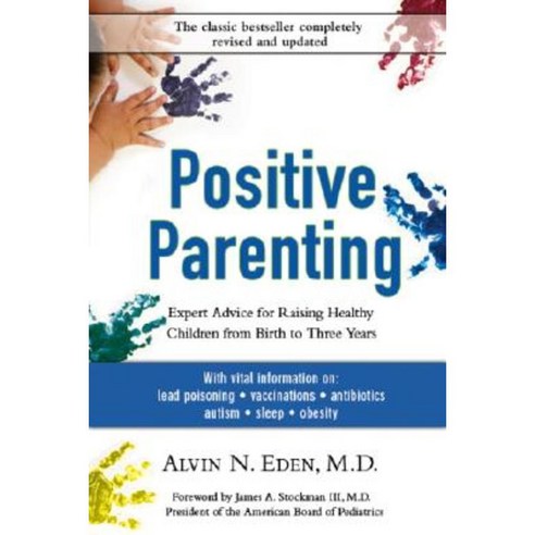 Positive Parenting: Raising Healthy Children from Birth to Three Years ...