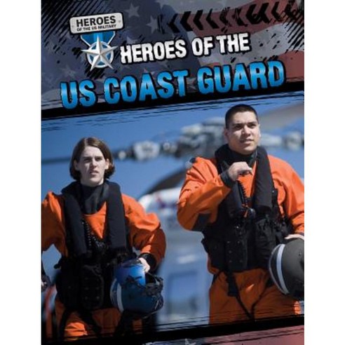 Heroes of the US Coast Guard Library Binding, Gareth Stevens Publishing ...