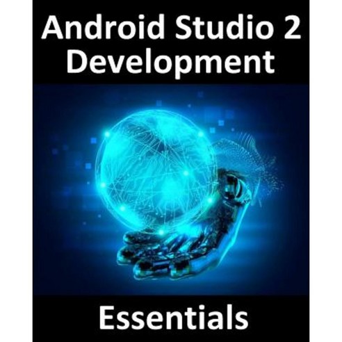 Android Studio 2 Development Essentials Paperback, Createspace ...