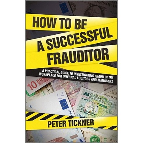How to Be a Successful Frauditor: A Practical Guide to Investigating ...