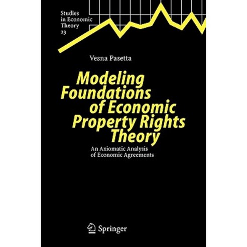 Modeling Foundations of Economic Property Rights Theory: An Axiomatic ...