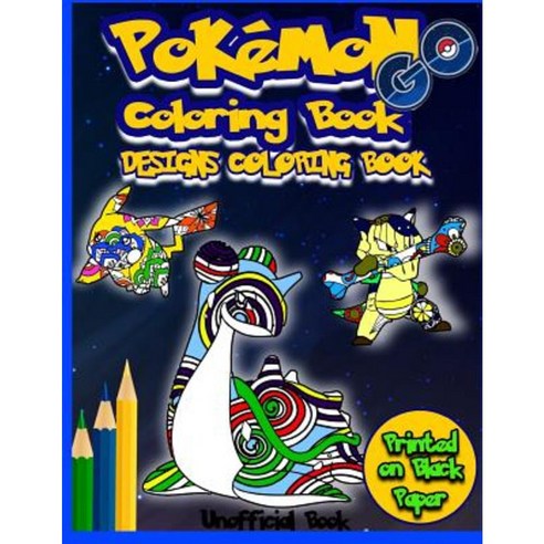 Pokemon Go Coloring Book: Designs Coloring Book: 40 Pokemon Designs ...
