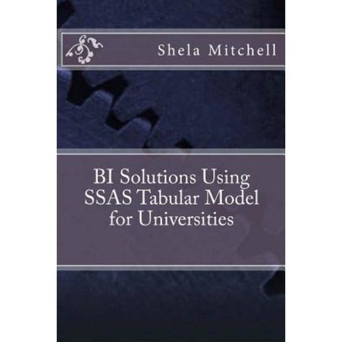 Bi Solutions Using Ssas Tabular Model for Universities Paperback ...