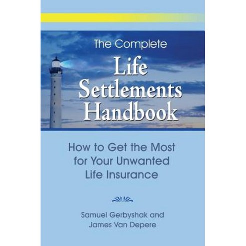 The Complete Life Settlements Handbook Paperback, Glass Box Publishing ...