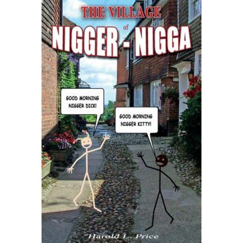 The Village of Nigger-Nigga: A Trilogy on Race and Power Paperback ...