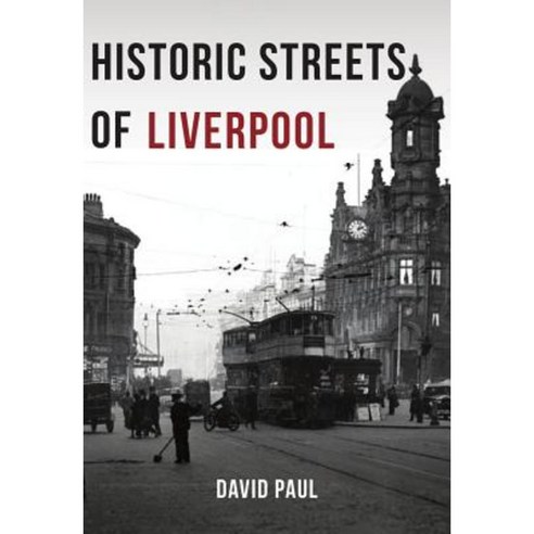 Historic Streets of Liverpool Paperback, Amberley Publishing - 가격 변동 추적 ...