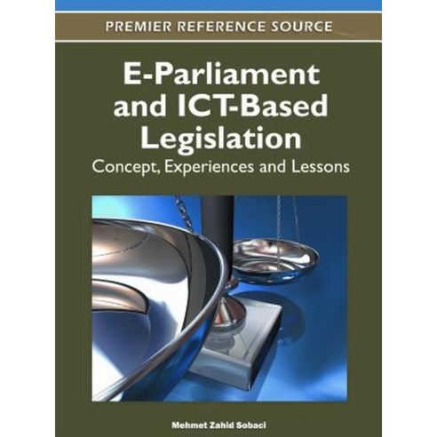 E-Parliament and Ict-Based Legislation: Concept Experiences and Lessons ...