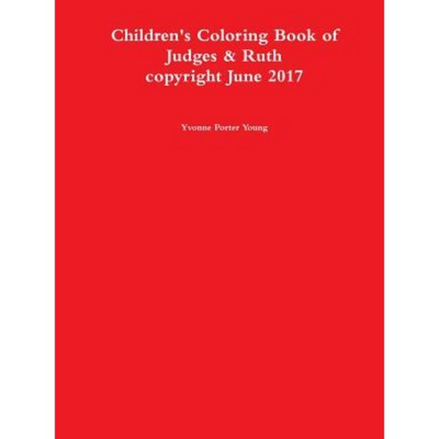 Children''s Coloring Book of Judges & Ruth Paperback, Lulu.com - 가격 변동 ...