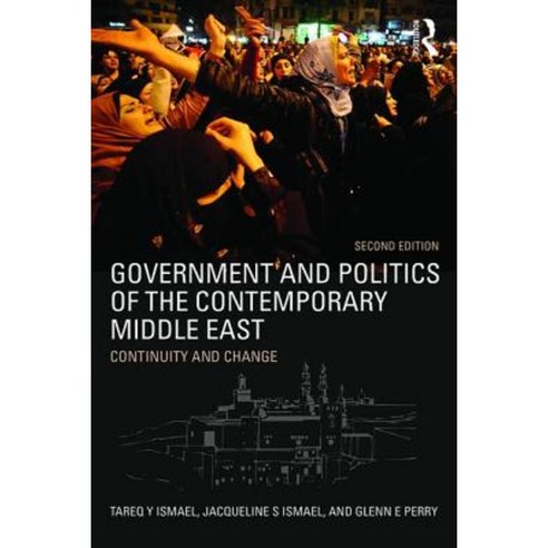 Government and Politics of the Contemporary Middle East: Continuity and ...