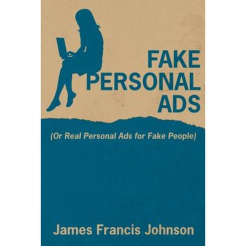 Fake Personal Ads: Or Real Personal Ads for Fake People Paperback ...