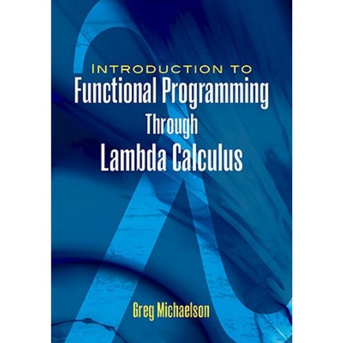 An Introduction to Functional Programming Through Lambda Calculus Paperback, Do