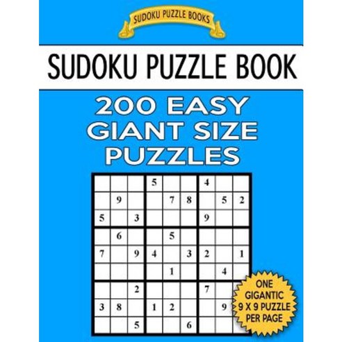 Sudoku Puzzle Book 200 Easy Giant Size Puzzles: One Gigantic Puzzle Per ...