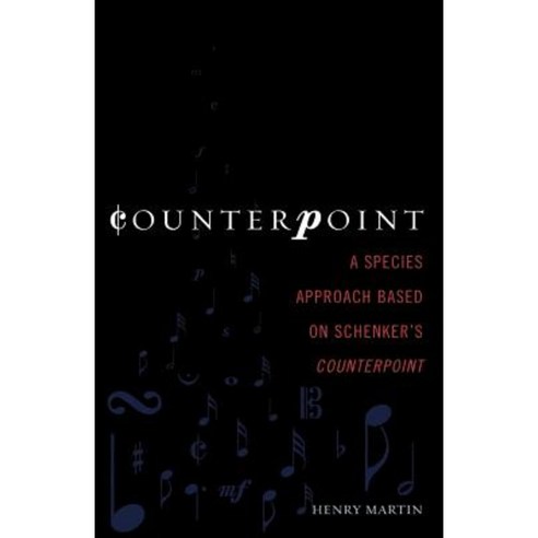 Counterpoint: A Species Approach Based on Schenker''s Counterpoint ...