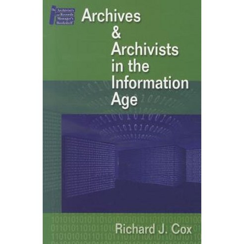 Managing Archives and Archivists in the Information Age Paperback, Neal ...