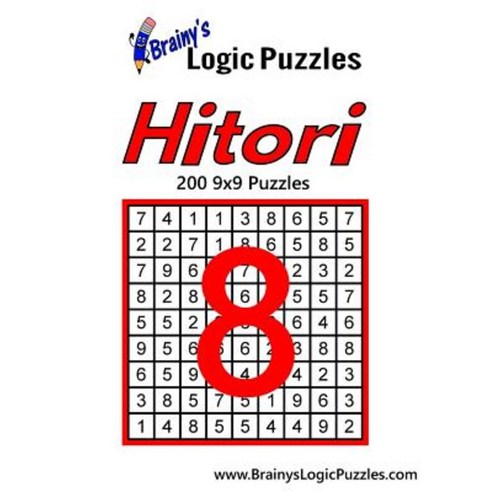 Brainy''s Logic Puzzles Hitori #8: 200 9x9 Puzzles Paperback ...