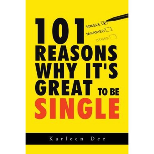 101 Reasons Why It''s Great to Be Single Paperback, Authorhouse - 가격 변동 ...