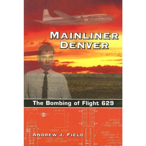 Mainliner Denver: The Bombing of Flight 629 Paperback, Johnson Books ...