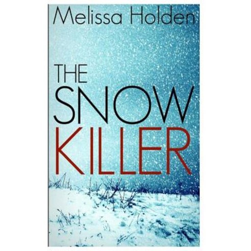 The Snow Killer Paperback, Createspace Independent Publishing Platform ...