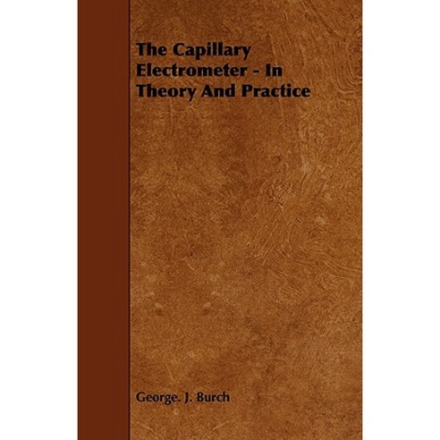 The Capillary Electrometer - In Theory and Practice Paperback, Jackson ...