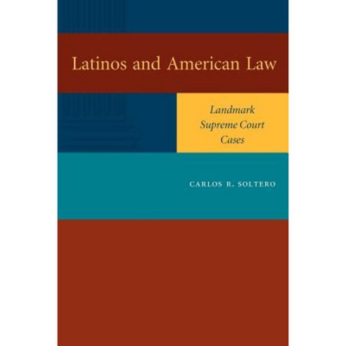 Latinos and American Law: Landmark Supreme Court Cases Paperback ...