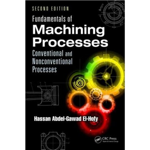 Fundamentals of Machining Processes: Conventional and Nonconventional ...