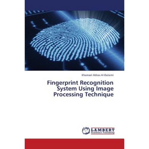 Fingerprint Recognition System Using Image Processing Technique ...