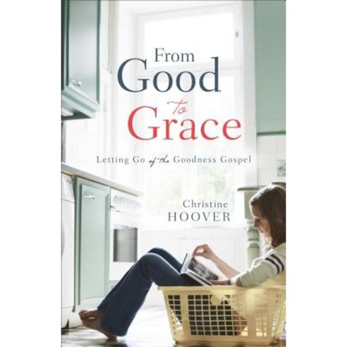 From Good to Grace: Letting Go of the Goodness Gospel Paperback, Baker Books - 가격 변동 추적 그래프 - 역대가