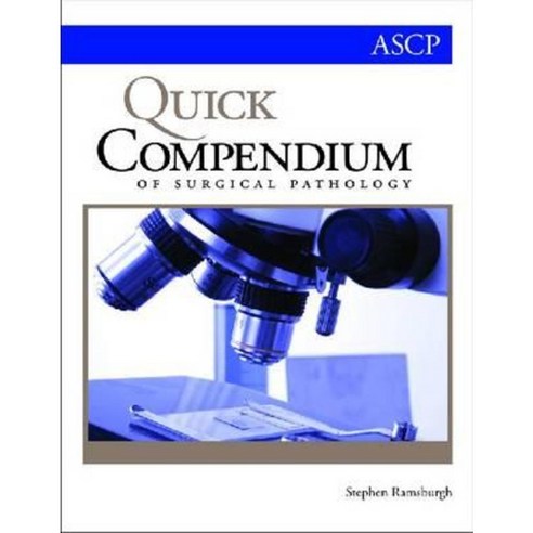 Quick Compendium of Surgical Pathology Hardcover, American Society of ...