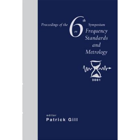 Frequency Standards and Metrology Procs of the 6th Symposium Hardcover ...