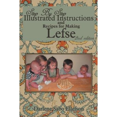 Step-By-Step Illustrated Instructions and Recipes for Making Lefse ...