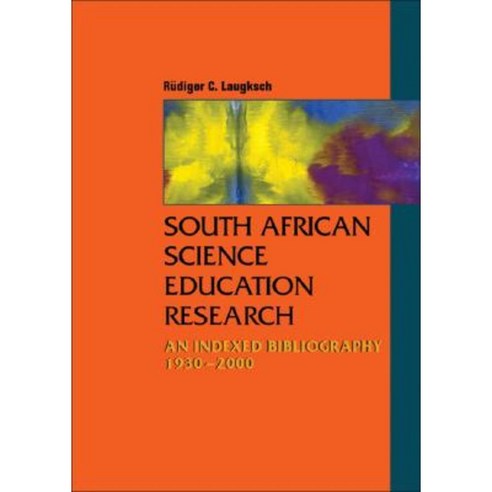 South African Science Education Research: An Indexed Bibliography ...