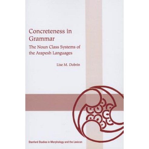 Concreteness in Grammar: The Noun Class Systems of the Arapesh ...