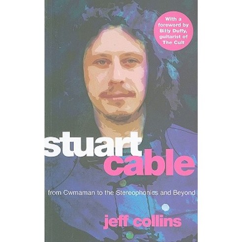 Stuart Cable: From Cwmaman to the Stereophonics and Beyond Paperback ...