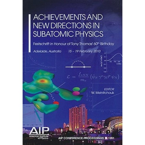 Achievements and New Directions in Subatomic Physics: Festchrift in Honor of To
